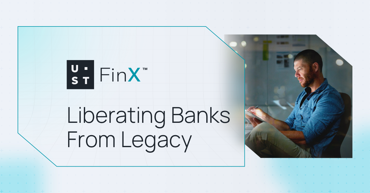 UST FinX Home: Banking Modernization Reshaped